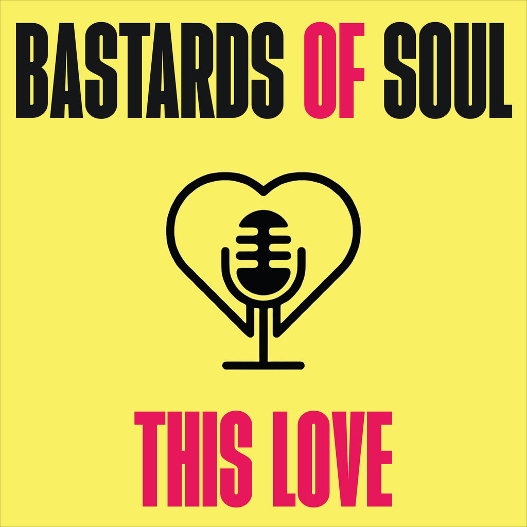 This Love (Featuring Keite Young) / Digital– Bastards of Soul